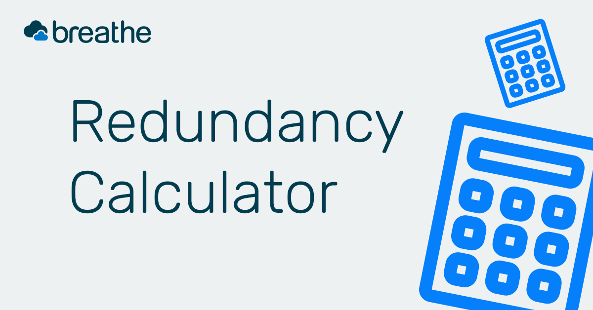 Redundancy Calculator | Redundancy Pay Calculator | Breathe